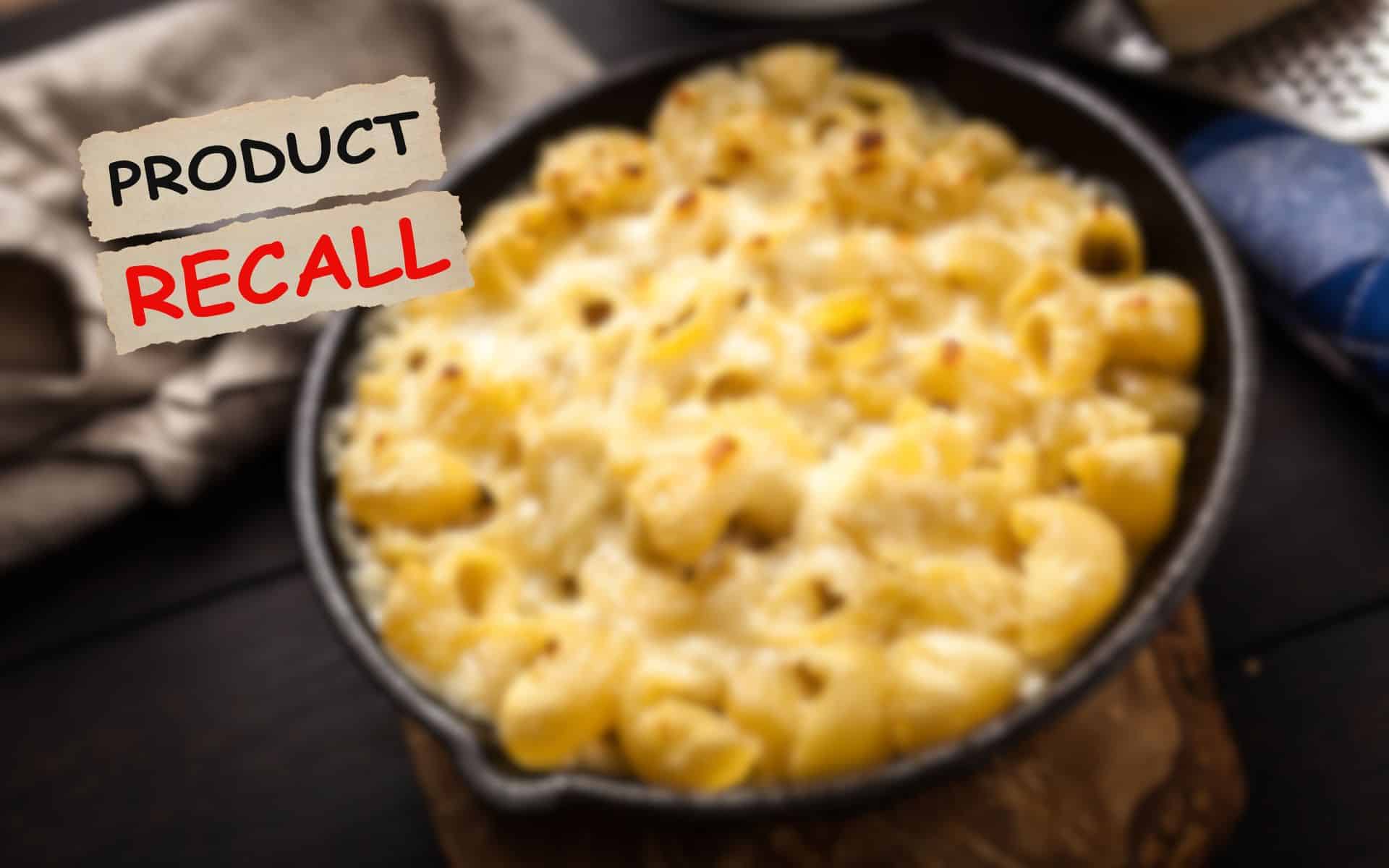 FDA Issues Recall on a Mac and Cheese: Allergic Reactions Reported
